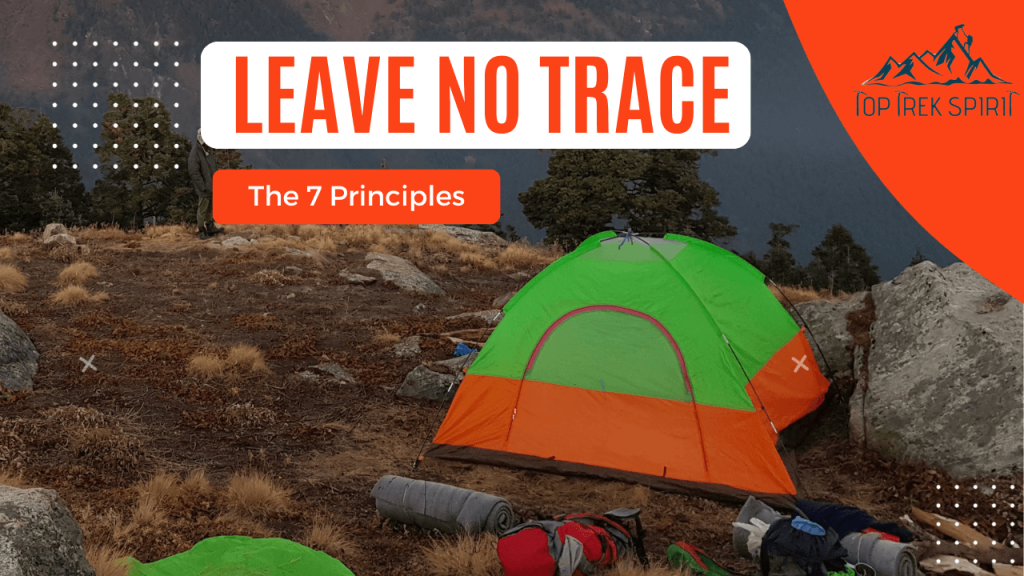 The 7 Leave no Trace Principles and how to Follow Them. - Top Trek Spirit